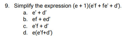 Solved 9. Simplify the expression (e1(effe' d) a. e'+d b. ef | Chegg.com