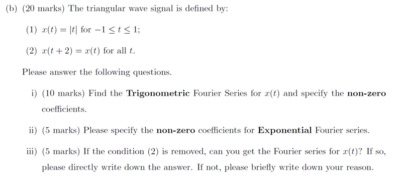 Solved (b) (20 marks) The triangular wave signal is defined | Chegg.com