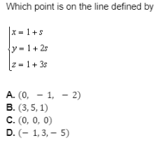 Solved Which point is on the line defined by ⎩ A⎨ ⎧ x=1+s | Chegg.com