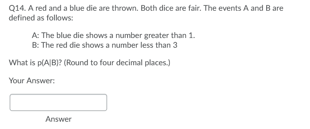 Solved Q14. A red and a blue die are thrown. Both dice are | Chegg.com Solved Q14. A red and a blue die are thrown. Both dice are | Chegg.com
