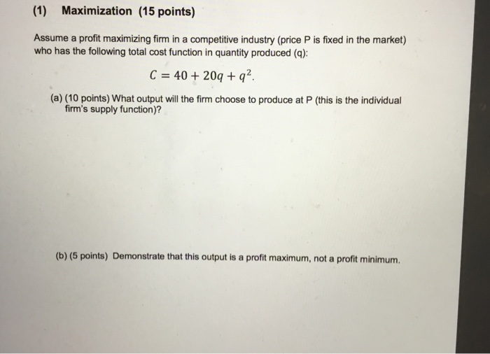 Solved (1) Maximization (15 points) Assume a profit | Chegg.com