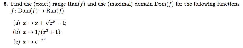 Solved 6. Find the (exact) range Ran(f) and the (maximal) | Chegg.com