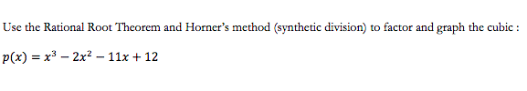 Solved Use the Rational Root Theorem and Horner's method | Chegg.com
