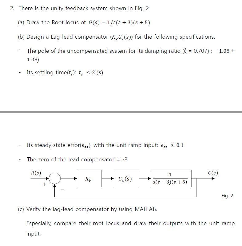 Solved 2. There is the unity feedback system shown in Fig. 2 | Chegg.com