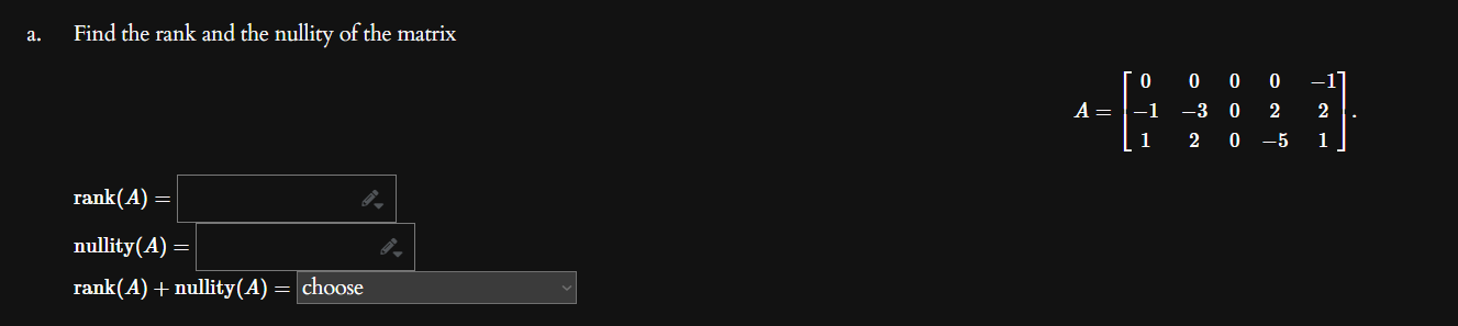 Solved a. Find the rank and the nullity of the matrix | Chegg.com