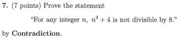 Solved 7. (7 points) Prove the statement "For any integer n, | Chegg.com
