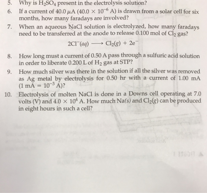 Solved 5. 6. Why is H2SO4 present in the electrolysis | Chegg.com