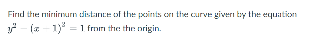 Solved Find the minimum distance of the points on the curve | Chegg.com