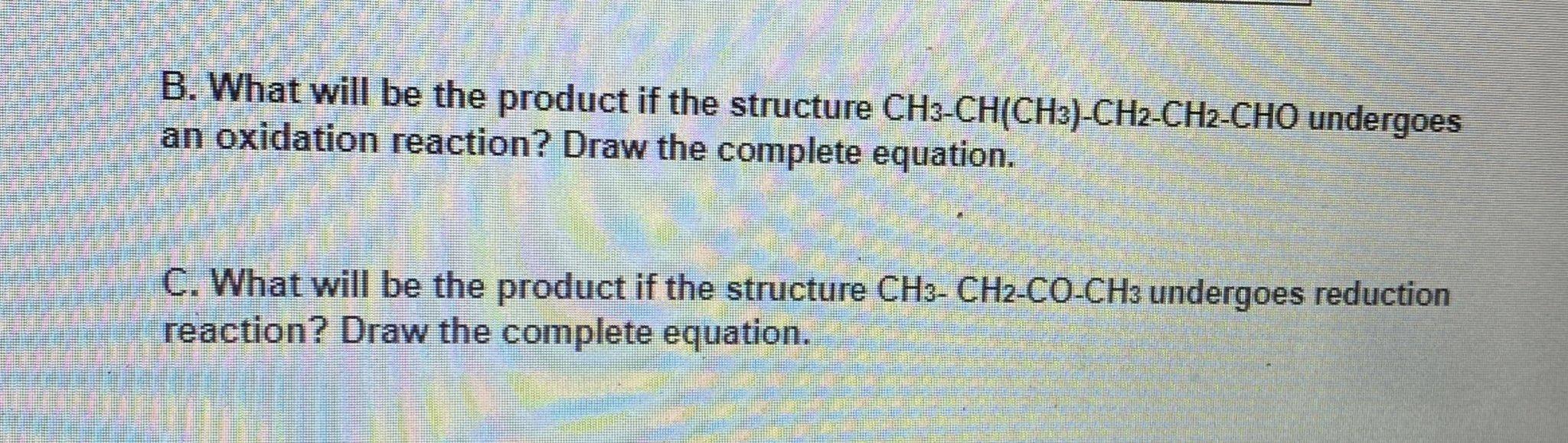 Solved B. What will be the product if the structure | Chegg.com
