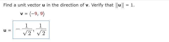 Solved = Find a unit vector u in the direction of v. Verify | Chegg.com