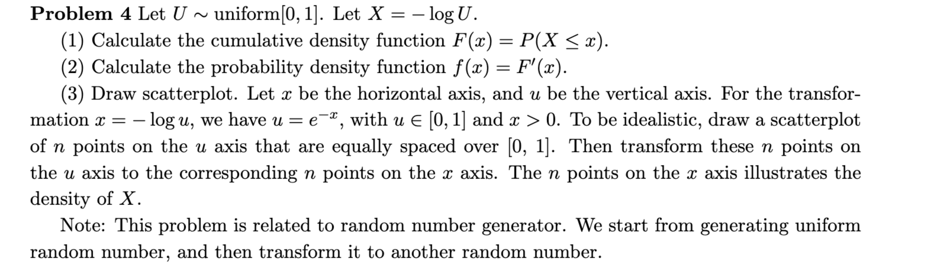 Solved Problem 4 ﻿Let U∼ ﻿uniform [0,1]. ﻿Let X=-logU.(1) | Chegg.com