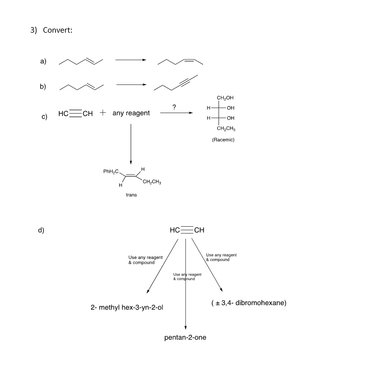 Solved 3) Convert: a) b) CH2OH OH ? H c) HC=CH + any reagent | Chegg.com