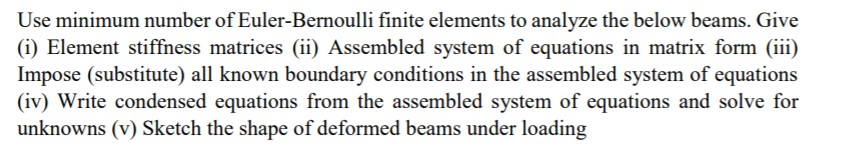 Solved Use minimum number of Euler-Bernoulli finite elements | Chegg.com