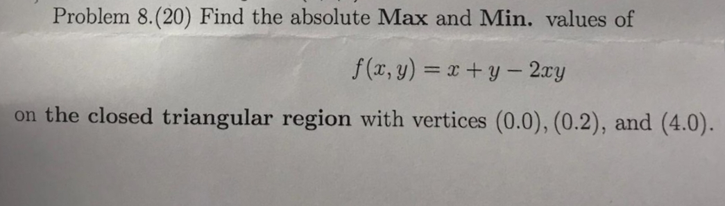 Solved Problem 8.(20) Find the absolute Max and Min. values | Chegg.com