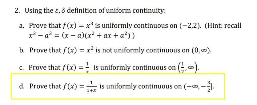 Solved 2. Using the ε, d definition of uniform continuity: | Chegg.com