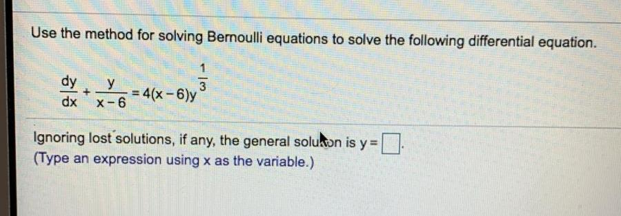 Solved Use the method for solving Bernoulli equations to | Chegg.com