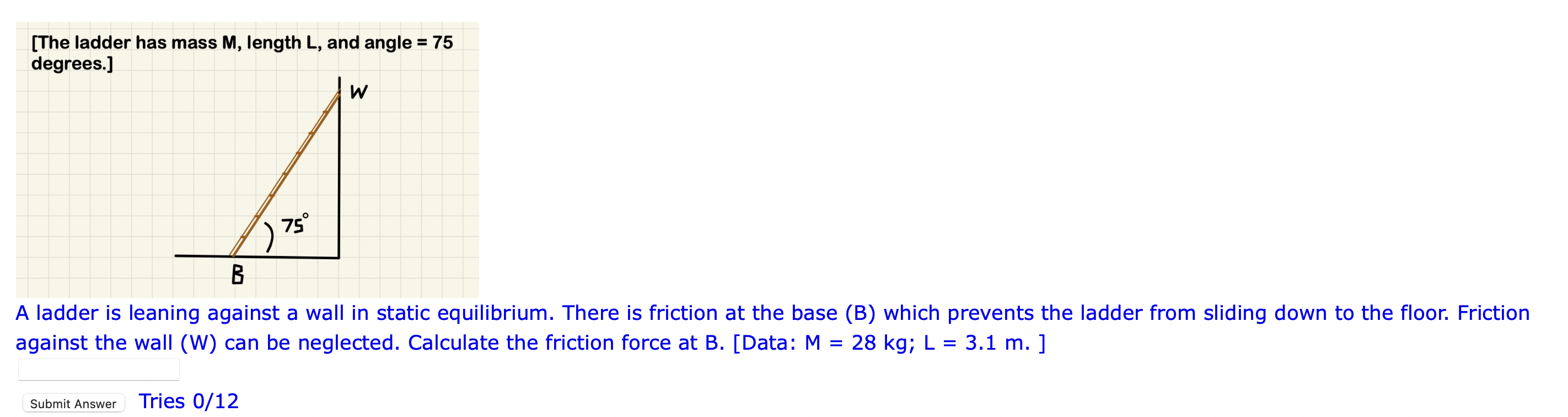 Solved (The ladder has mass M, length L, and angle = 75 | Chegg.com