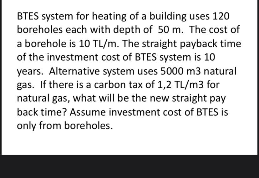 Solved BTES system for heating of a building uses 120 | Chegg.com