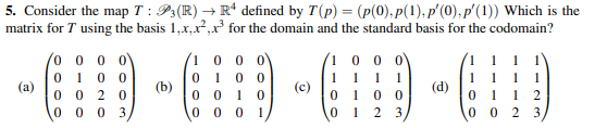Solved 5. Consider the map T:P3(R)→R4 defined by | Chegg.com
