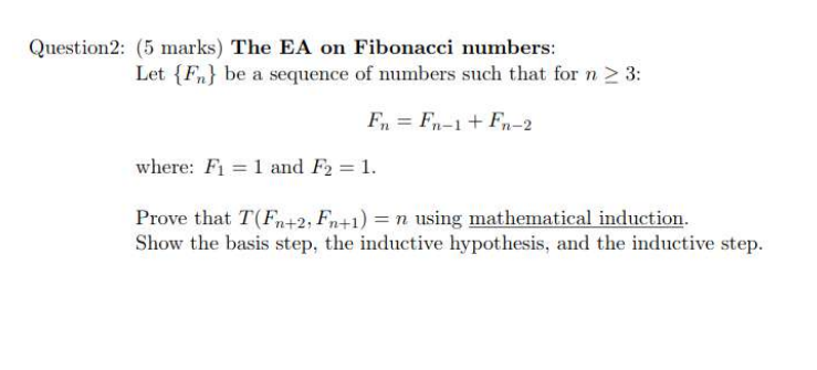 Solved Question2: (5 marks) The EA on Fibonacci numbers: Let | Chegg.com