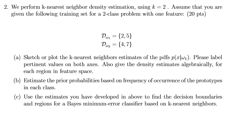 Solved We perform k-nearest neighbor density estimation, | Chegg.com