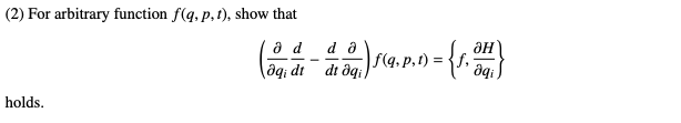Solved (2) For arbitrary function f(q,p,t), show that | Chegg.com