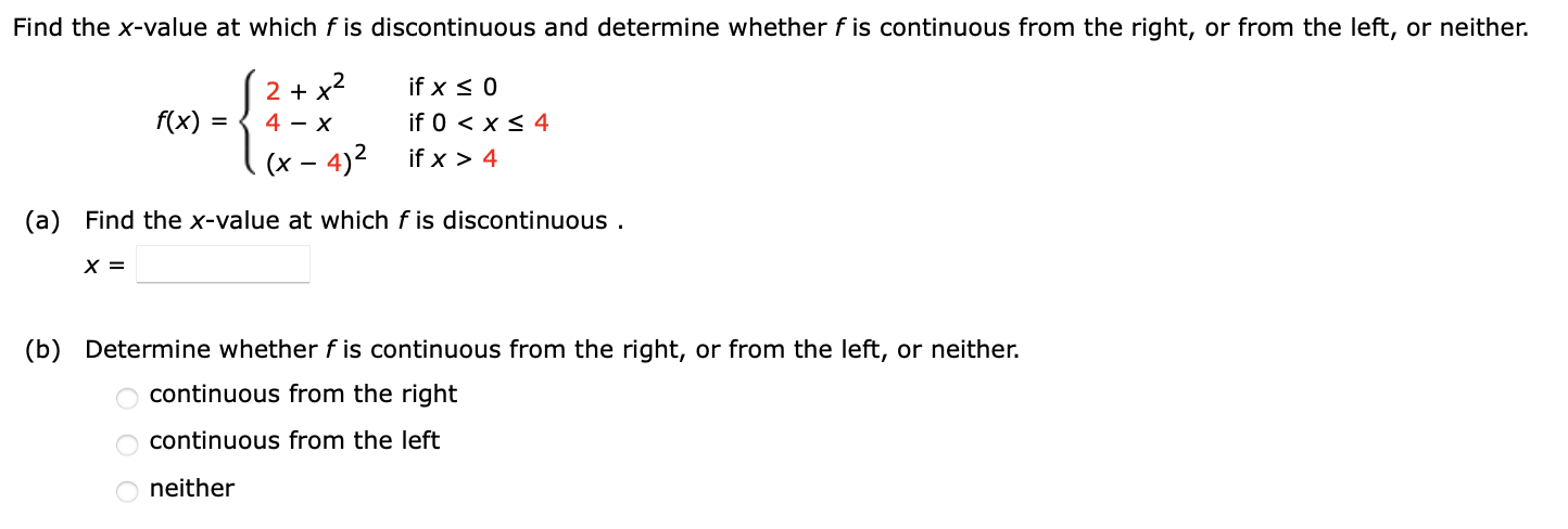 Solved Find the x-value at which f ﻿is discontinuous and | Chegg.com