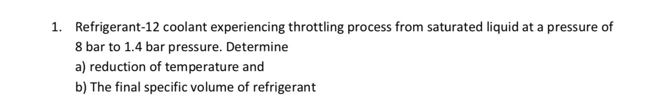Solved 1. Refrigerant-12 coolant experiencing throttling | Chegg.com
