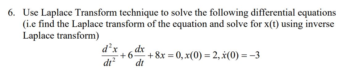 Solved 6. Use Laplace Transform technique to solve the | Chegg.com