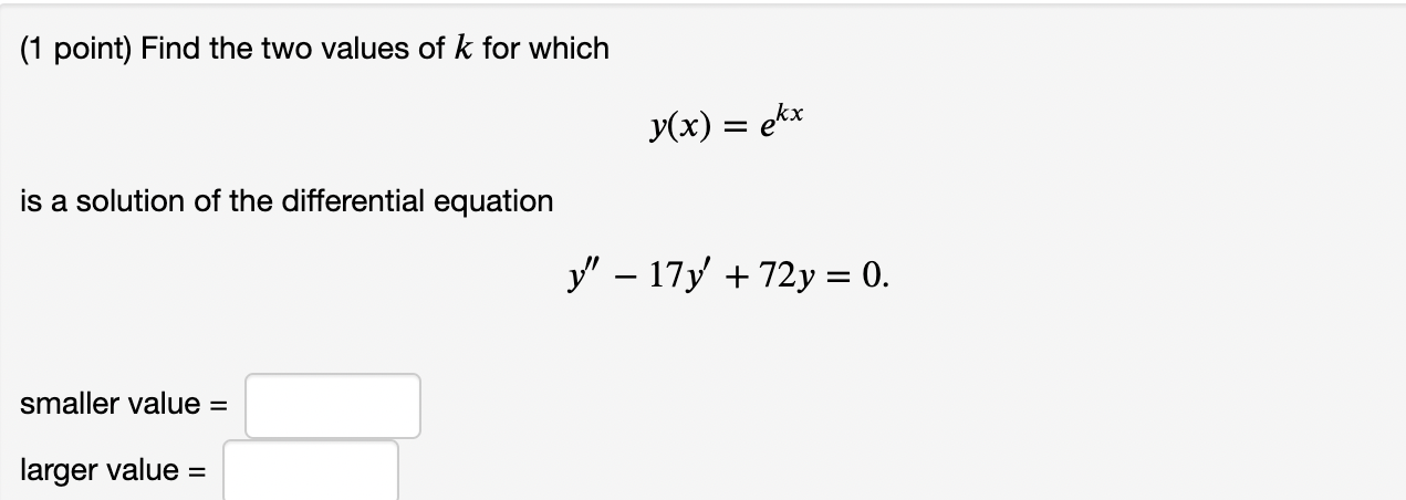 Solved (1 point) Find the two values of k for which y(x)=ekx | Chegg.com