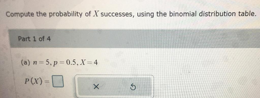 Solved Compute the probability of X successes, using the | Chegg.com