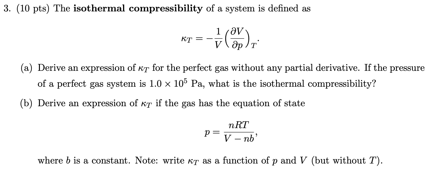 Solved 3. (10 pts) The isothermal compressibility of a | Chegg.com