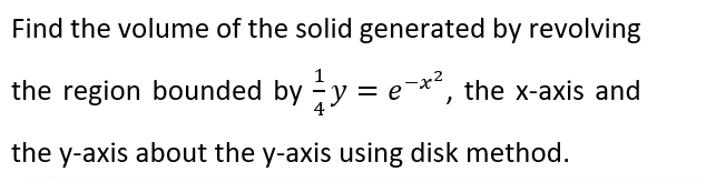 [Solved]: Find the volume of the solid generated by revolv