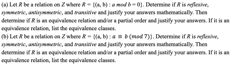 Solved (a) Let R be a relation on Z where R={(a,b):amodb=0}. | Chegg.com