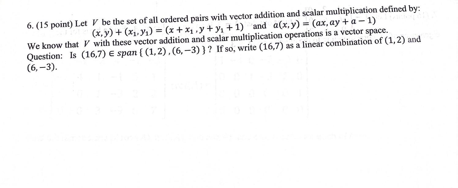 Solved == 6. (15 point) Let V be the set of all ordered | Chegg.com