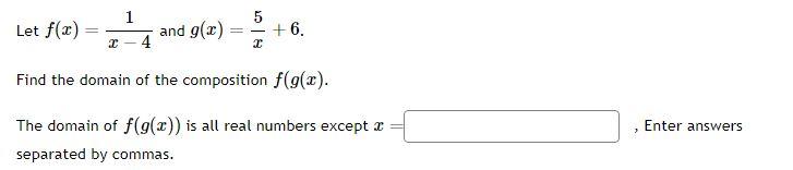 Solved Let f(x)=x−41 and g(x)=x5+6. Find the domain of the | Chegg.com