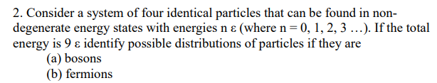 Solved 2. Consider a system of four identical particles that | Chegg.com