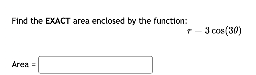 Solved Find the EXACT area enclosed by the function: | Chegg.com