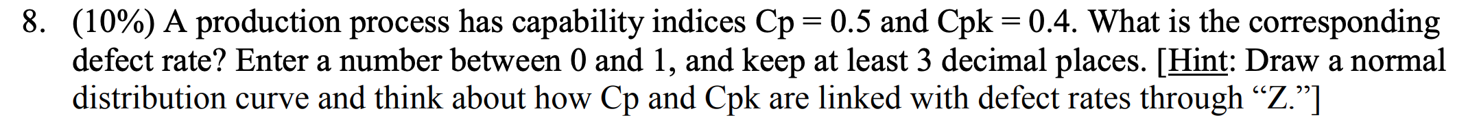 Solved 8. (10%) A production process has capability indices | Chegg.com