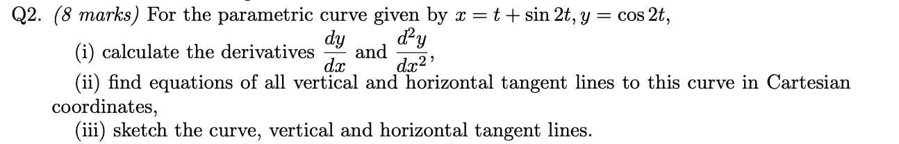 Solved Q2. (8 marks) For the parametric curve given by \\( | Chegg.com