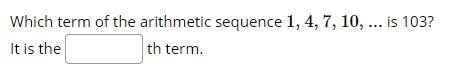 Solved Which term of the arithmetic sequence 1, 4, 7, 10, | Chegg.com