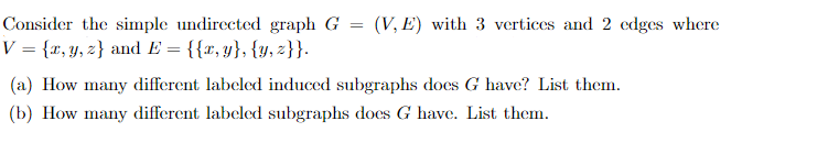 Solved Consider the simple undirected graph G = (V,E) with 3 | Chegg.com