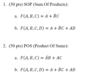 Solved 1. (50 pts) SOP (Sum Of Products): a. F(A,B,C)=A+BˉC | Chegg.com