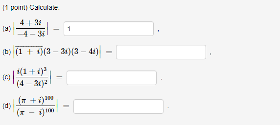 Solved (1 point) Calculate: (a) ∣∣−4−3i4+3i∣∣= (b) | Chegg.com