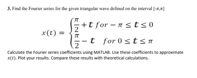 Solved 3. Find the Fourier series for the given triangular | Chegg.com