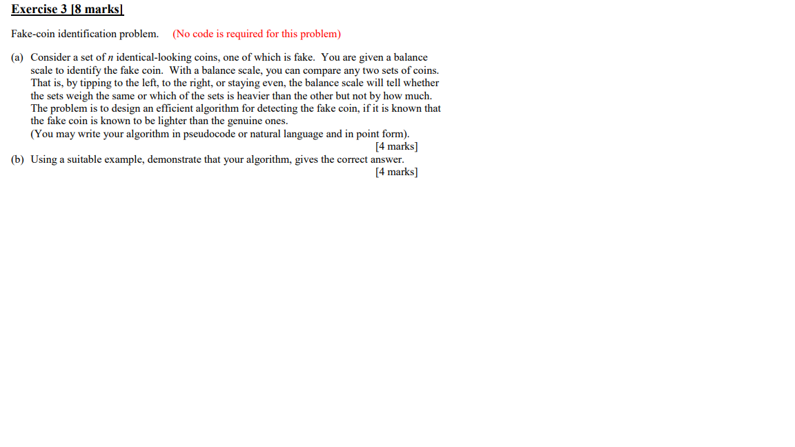 Solved Exercise 3 8 marks Fake-coin identification problem. | Chegg.com