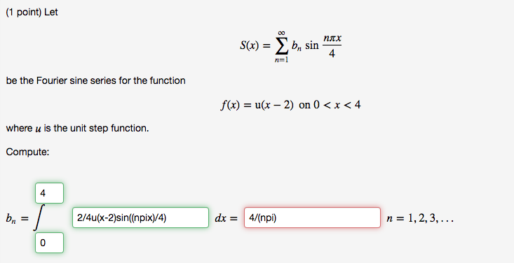 Solved (1 point) Let плх S(x) = { b, sin 4 n=1 be the | Chegg.com