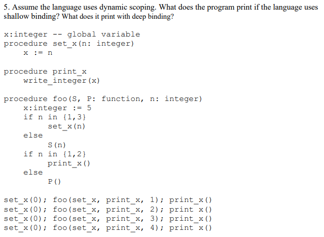 Solved 5. Assume the language uses dynamic scoping. What | Chegg.com