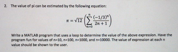 Solved The value of pi can be estimated by the following | Chegg.com