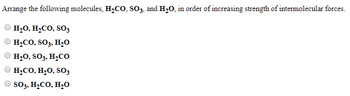 Solved Arrange the following molecules. H.CO. SO3. and H20. | Chegg.com
